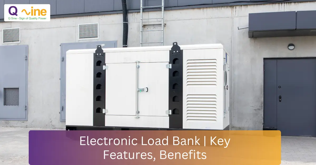 Electronic Load Bank | Key Features, Benefits - Q Sine
