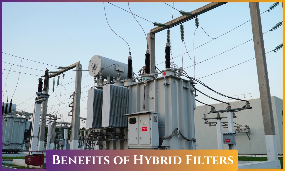 Benefits of Hybrid Filters | Improve Power Factor and Reduce Energy ...